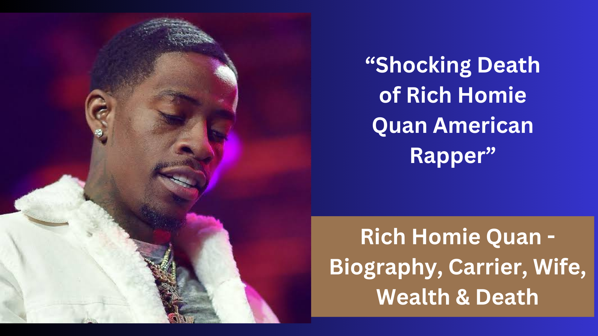 Rich Homie Quan - Biography, Carrier, Wife, Wealth & Death - Digi Web ...
